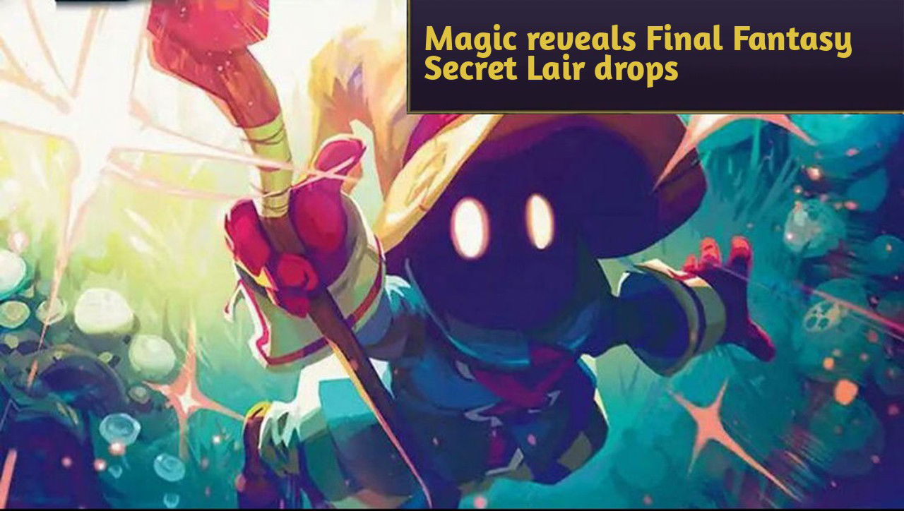 Magic reveals three Final Fantasy Secret Lair drops